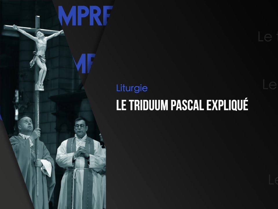 Le Triduum pascal expliqué - Diocèse de Monaco